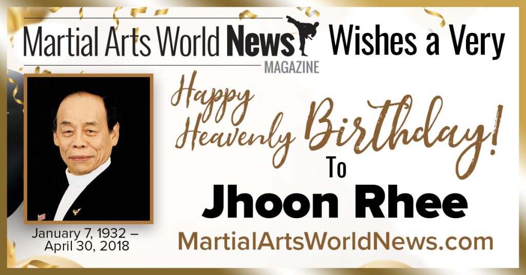 Happy Heavenly Birthday to Jhoon Rhee! - Martial Arts World News Magazine